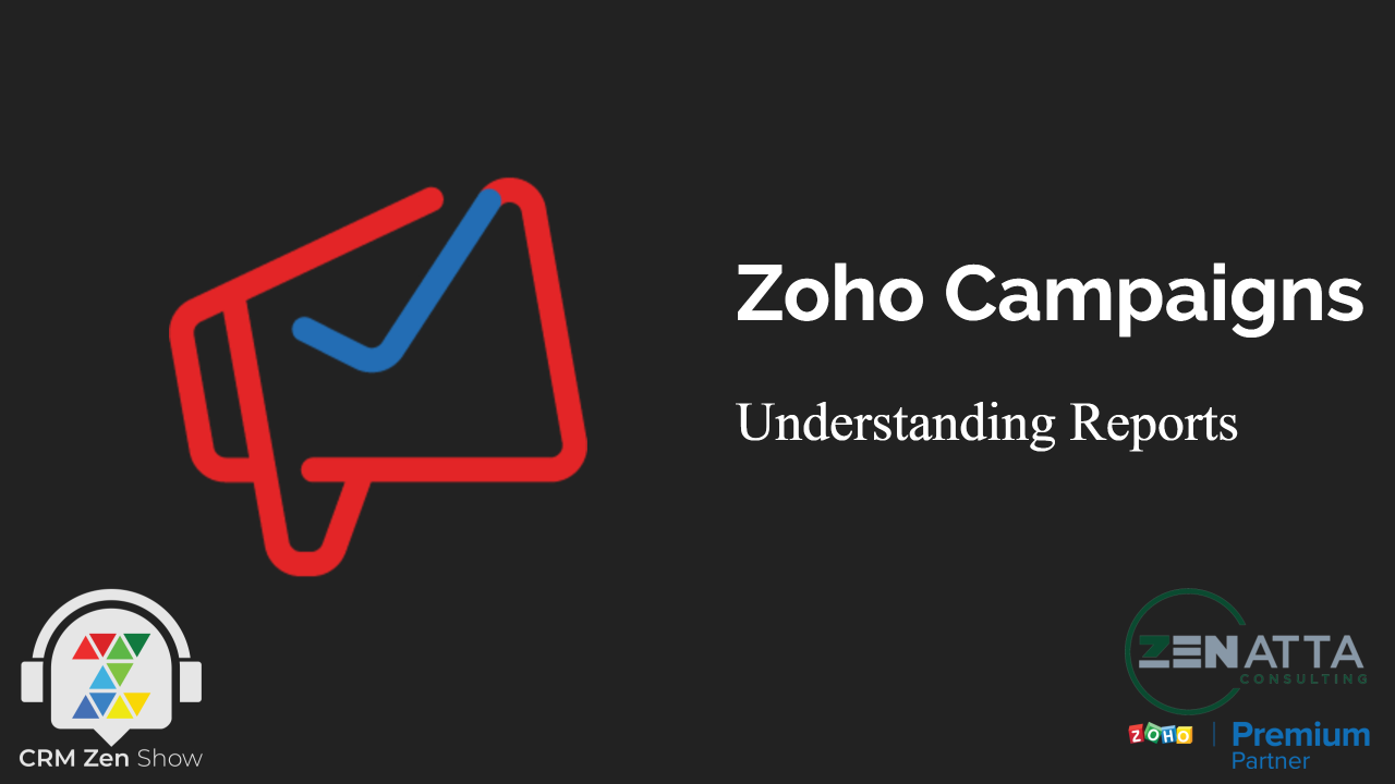 Understanding Reports for Zoho Campaigns - Zenatta Consulting