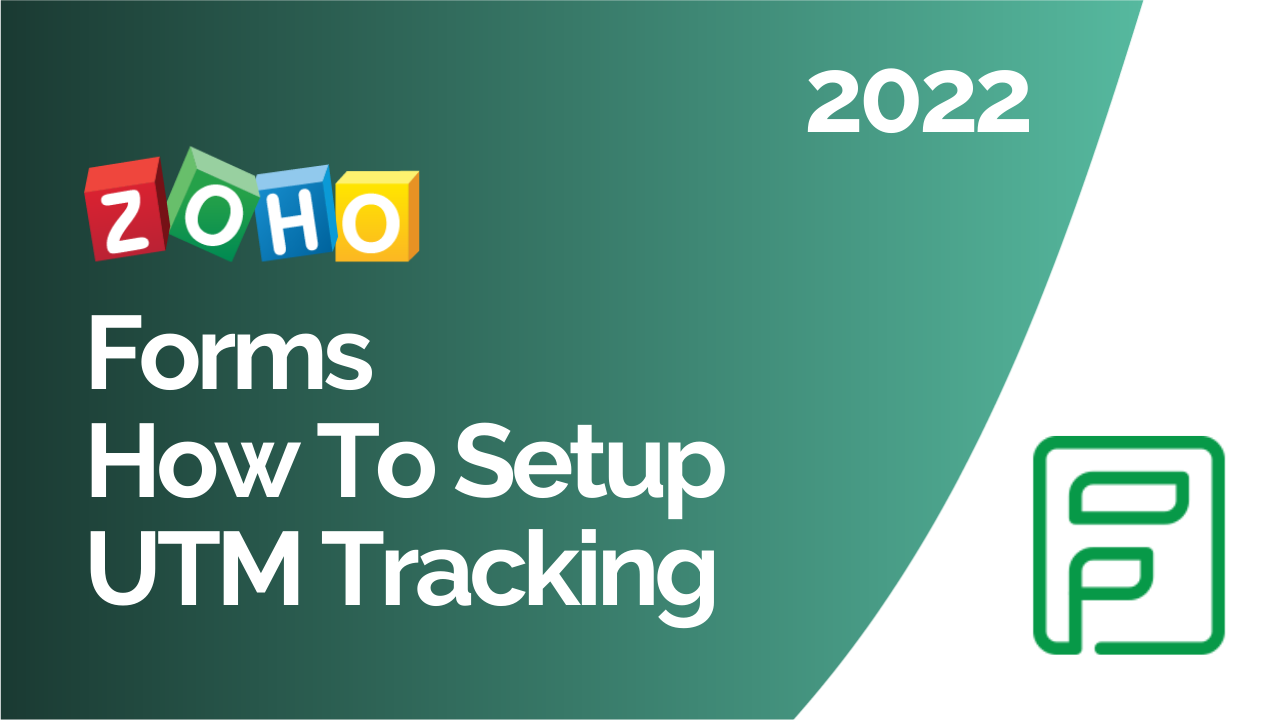 How To Setup Utm Tracking For Zoho Forms Zenatta Consulting