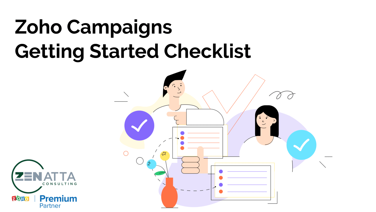 Zoho Campaigns Getting Started Checklist - Zenatta Consulting