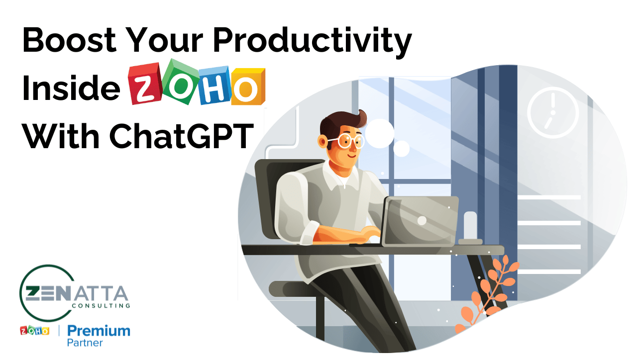 Boost Your Productivity Inside Zoho With ChatGPT