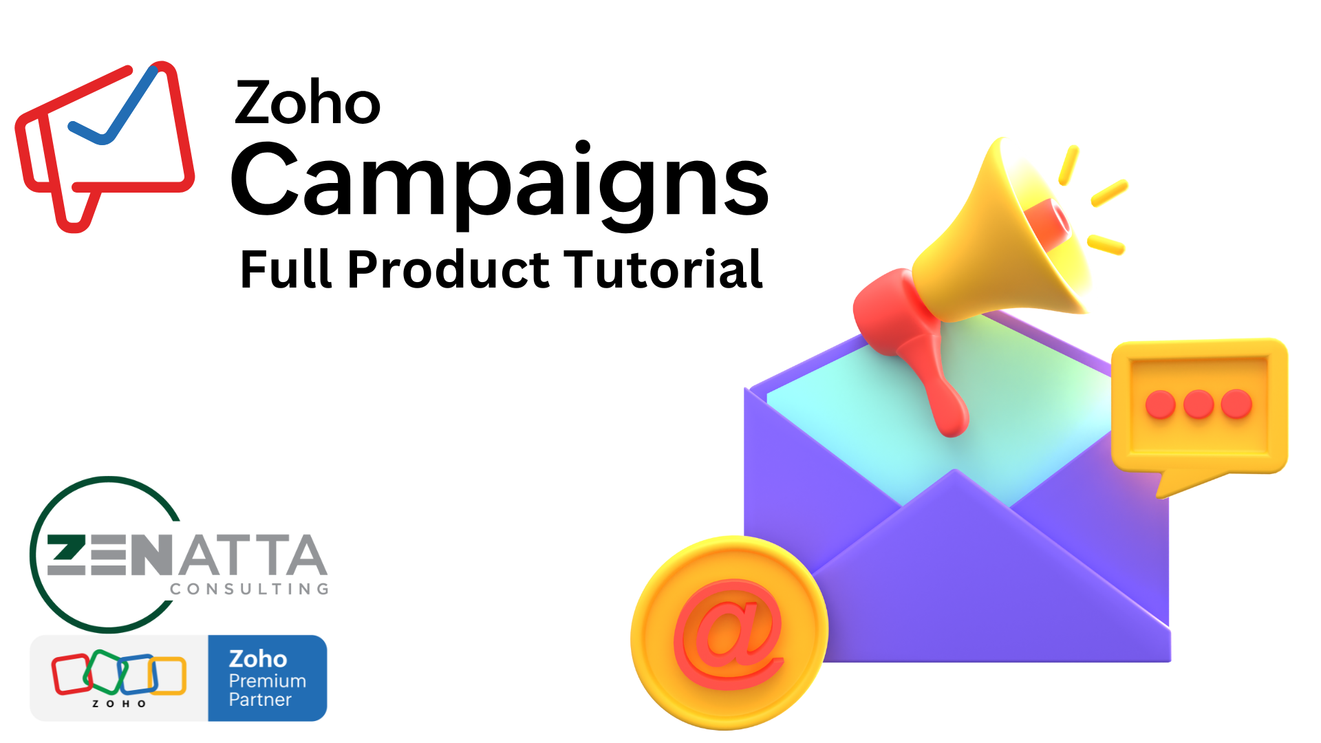 Zoho Campaigns Full Product Tutorial - 2024 - Zenatta Consulting